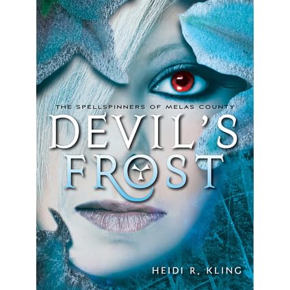 Devil's Frost (The Spellspinners of Melas County, #3) by Heidi R. Kling ...