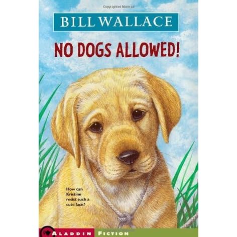 No Dogs Allowed! by Bill Wallace — Reviews, Discussion, Bookclubs, Lists