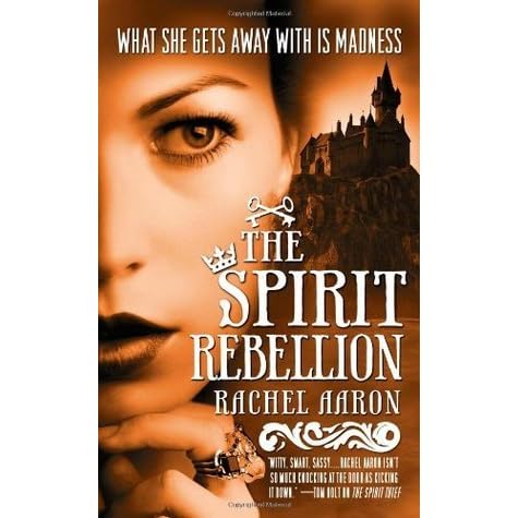 The Spirit Rebellion (The Legend of Eli Monpress, #2) by Rachel Aaron ...