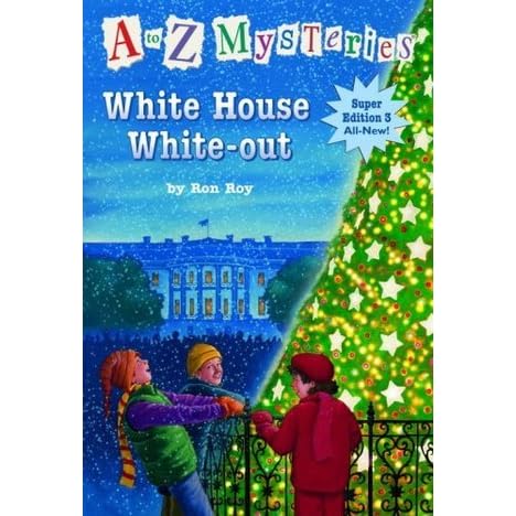 White House White-out (A to Z Mysteries: Super Edition, #3) by Ron Roy ...