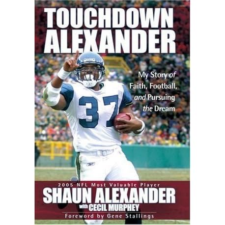 Touchdown Alexander: My Story of Faith, Football, and Pursuing the ...