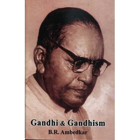 Gandhi and Gandhism by B.R. Ambedkar — Reviews, Discussion, Bookclubs ...