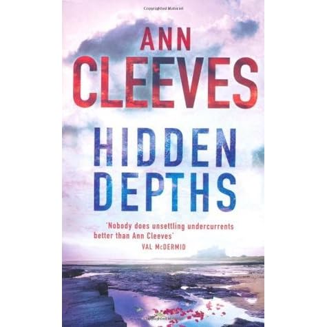 Hidden Depths (Vera Stanhope, #3) by Ann Cleeves — Reviews, Discussion ...
