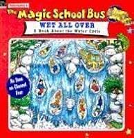 The Magic School Bus Wet All Over: A Book About The Water Cycle by ...