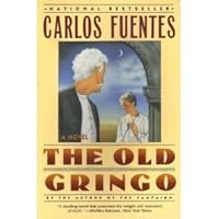 The Old Gringo by Carlos Fuentes — Reviews, Discussion, Bookclubs, Lists