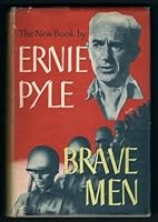 Brave Men by Ernie Pyle — Reviews, Discussion, Bookclubs, Lists