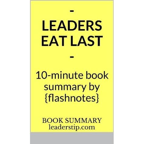 Leaders Eat Last: Why Some Teams Pull Together and Others Don't (10 ...
