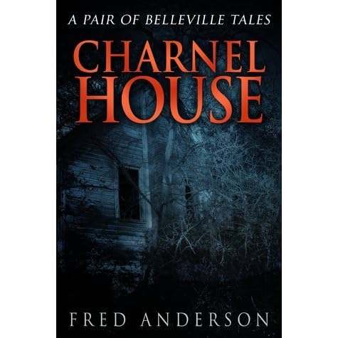 Charnel House by Fred Anderson — Reviews, Discussion, Bookclubs, Lists