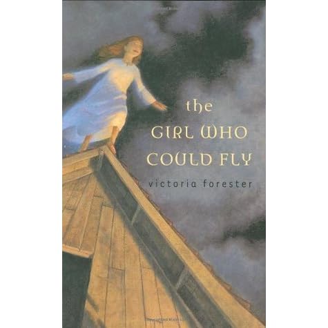 The Girl Who Could Fly by Victoria Forester — Reviews, Discussion ...