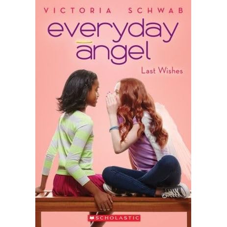 Last Wishes (Everyday Angel #3) by Victoria Schwab — Reviews ...