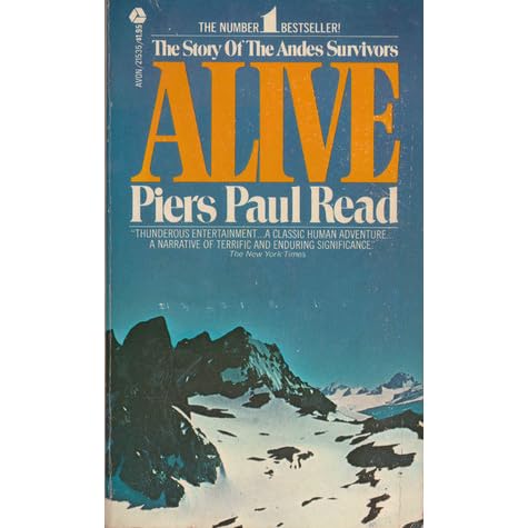 Alive: The Story of the Andes Survivors by Piers Paul Read — Reviews ...