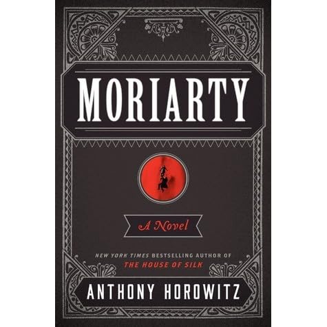 Moriarty (Sherlock Holmes #2) by Anthony Horowitz — Reviews, Discussion ...