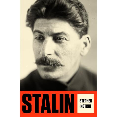 Stalin: Volume I: Paradoxes of Power, 1878-1928 by Stephen Kotkin ...