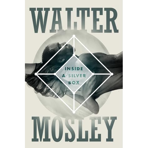 Inside a Silver Box by Walter Mosley — Reviews, Discussion, Bookclubs ...
