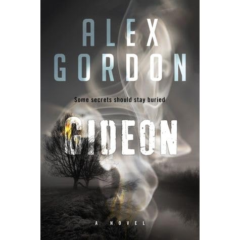 Gideon: A Novel by Alex Gordon — Reviews, Discussion, Bookclubs, Lists