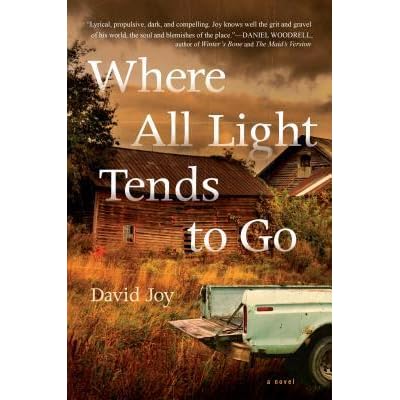 Where All Light Tends to Go by David Joy — Reviews, Discussion ...