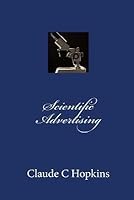 Scientific Advertising by Claude C. Hopkins — Reviews, Discussion ...