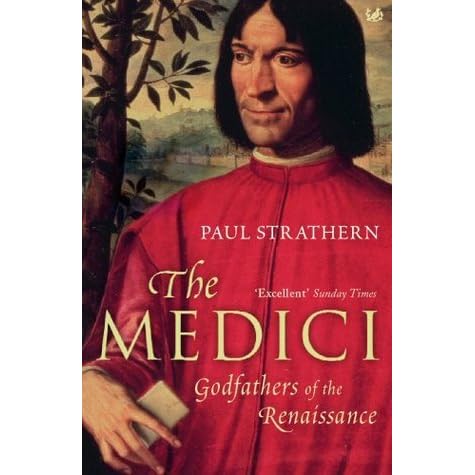 The Medici: Godfathers of the Renaissance by Paul Strathern — Reviews ...