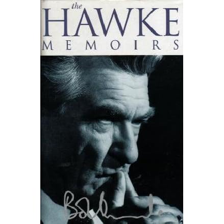 The Hawke Memoirs by Bob Hawke — Reviews, Discussion, Bookclubs, Lists