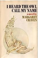 I Heard the Owl Call My Name by Margaret Craven — Reviews, Discussion ...