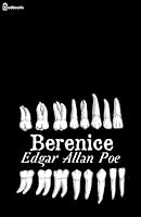 Berenice by Edgar Allan Poe — Reviews, Discussion, Bookclubs, Lists