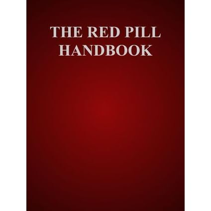 The Red Pill Handbook by Anonymous — Reviews, Discussion, Bookclubs, Lists