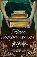 First Impressions: A Novel of Old Books, Unexpected Love, and Jane ...