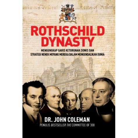 The Rothschild Dynasty: Mengungkap Garis Keturunan Zionis dan Strategi ...