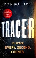 Tracer by Rob Boffard — Reviews, Discussion, Bookclubs, Lists