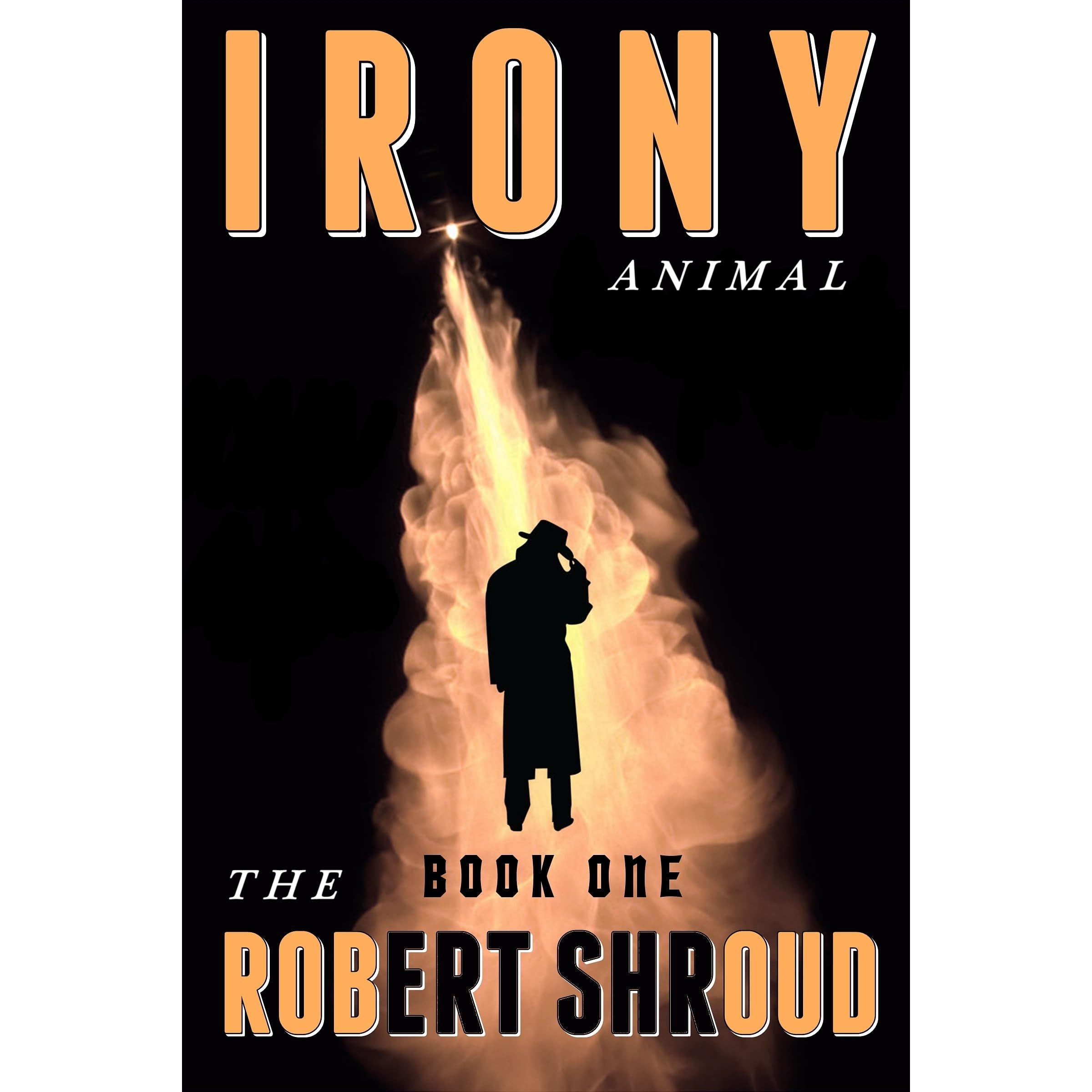 Irony Book 1 - The Animal by Robert Shroud — Reviews, Discussion ...