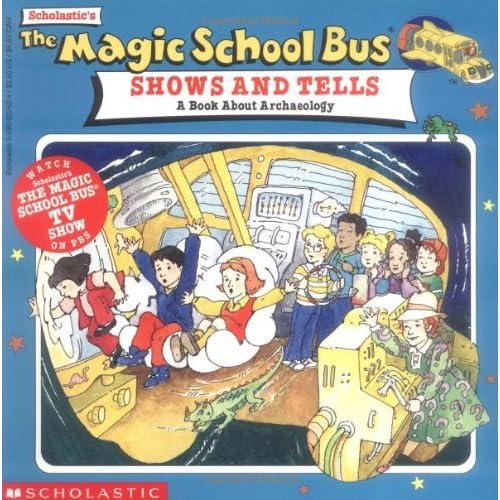 The Magic School Bus Shows And Tells: A Book About Archaeology by ...
