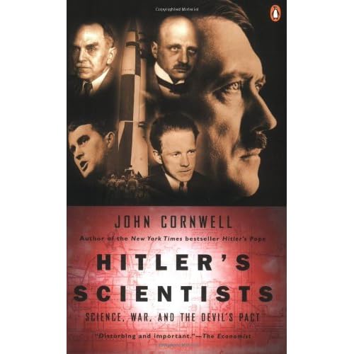 Hitler's Scientists: Science, War, and the Devil's Pact by John ...