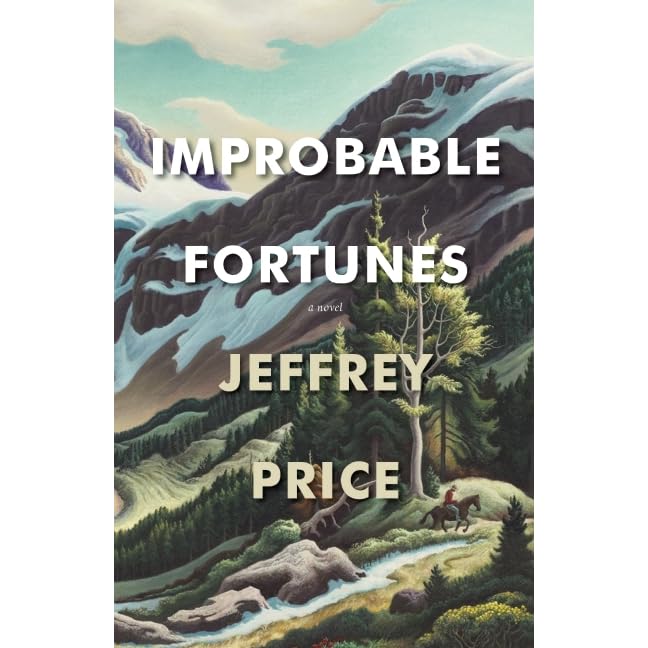 Improbable Fortunes: A Novel by Jeffrey Price — Reviews, Discussion ...