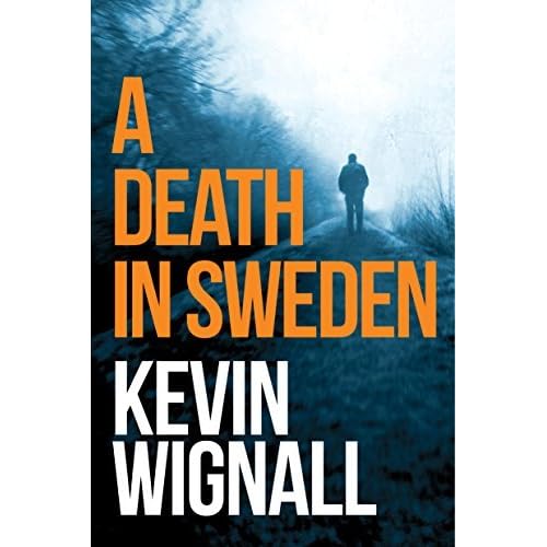 A Death in Sweden by Kevin Wignall — Reviews, Discussion, Bookclubs, Lists