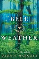 Bell Weather by Dennis Mahoney — Reviews, Discussion, Bookclubs, Lists