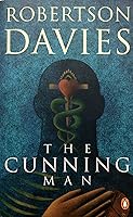The Cunning Man by Robertson Davies — Reviews, Discussion, Bookclubs, Lists